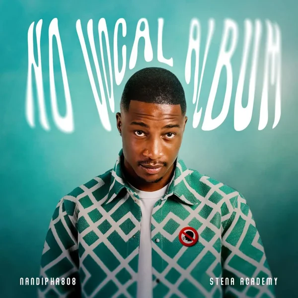 Nandipha808 – And Contentment Ft Djknator, Morena Deh keys, Givem Tyler ...