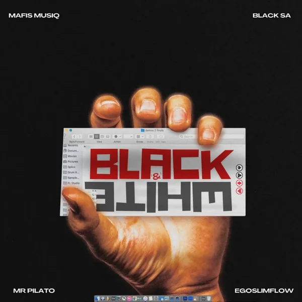 Mafis MusiQ – Black & White ft. Black SA, Mr Pilato & Ego Slimflow MP3 ...