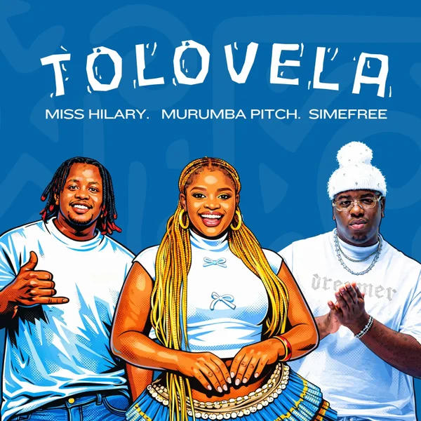 Download Miss Hilary – Tolovela Ft Murumba Pitch & Simefree (MP3) - ZaMusic