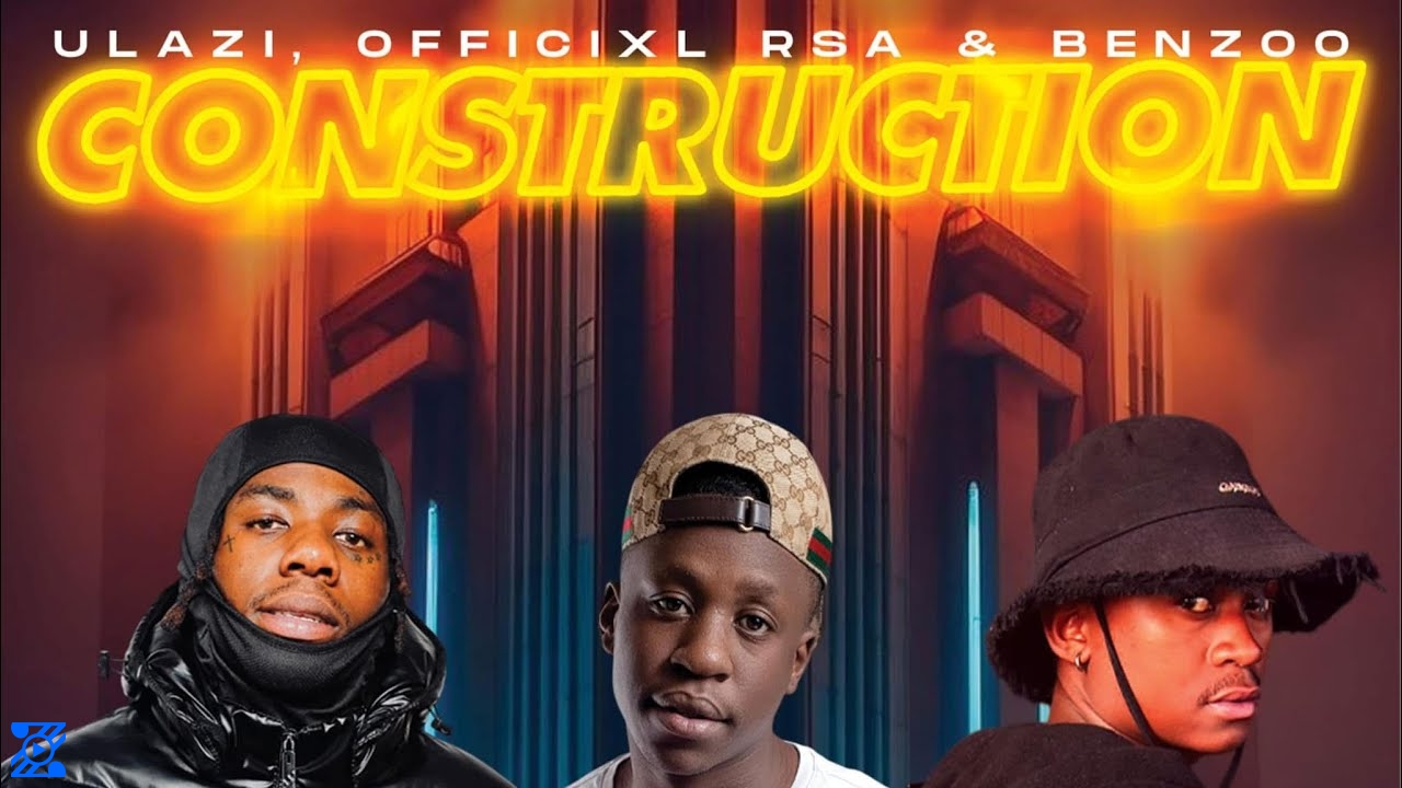 Download Benzoo – Construction Ft Officixl RSA & ULazi (MP3) - ZaMusic