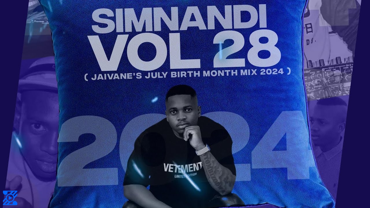 Download DJ Jaivane – July Birthday Mix 2024 Simnandi Vol 28 • Amapiano ...