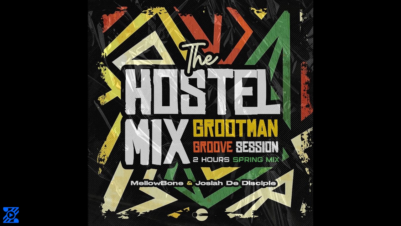 Download Josiah De Disciple & MellowBone – The Hostel Mix (Grootman ...