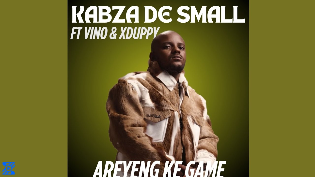 Download Kabza De Small – Areyeng Ke Game Ft Djy Vino & Xduppy (MP3 ...