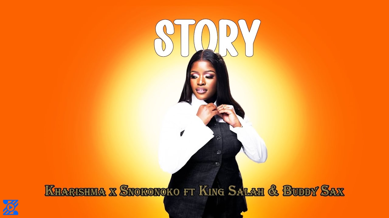 Download Kharishma x Snokonoko – Story Ft Salah King & Buddy Sax 2025 ...