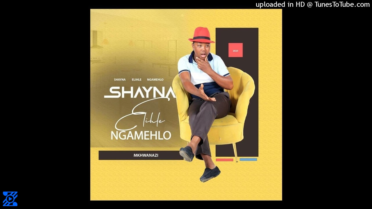 Download Shayna Elihle Ngamehlo Masondo – Mkhwanazi (MP3) - ZaMusic