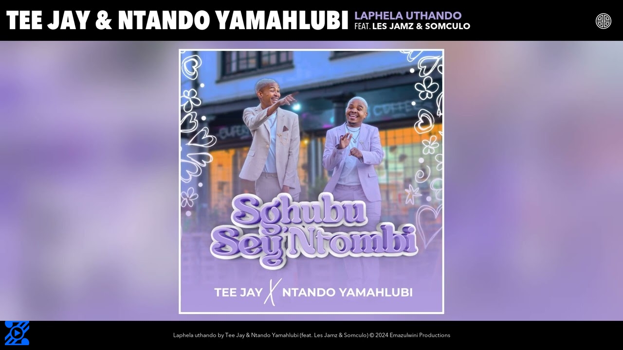 Download Tee Jay – Laphela uthando ft Ntando Yamahlubi, Somculo & Les ...