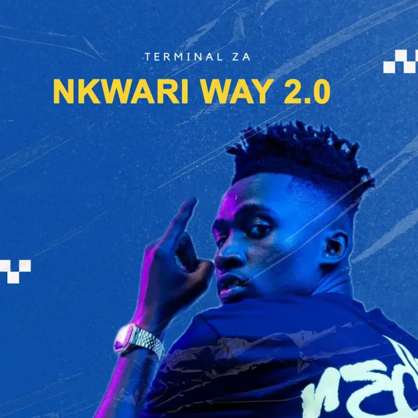 Download Terminal ZA – Nkwari Way 2.0 ft DrummeRTee924, Mulest Vankay ...
