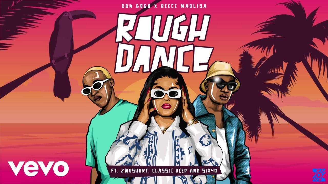 Download DBN Gogo – Rough Dance Ft. Reece Madlisa, 2woshort, Classic ...