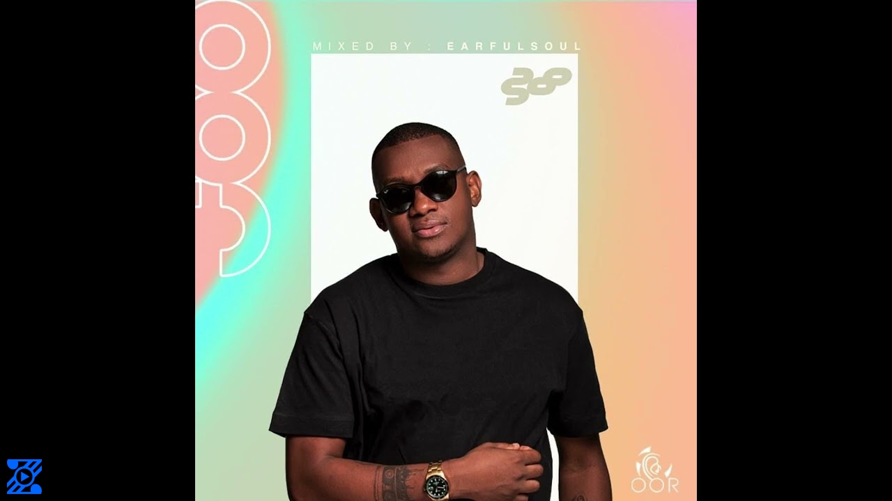 Download Earful Soul – Oor Vol 38 Mix (MP3) - ZaMusic