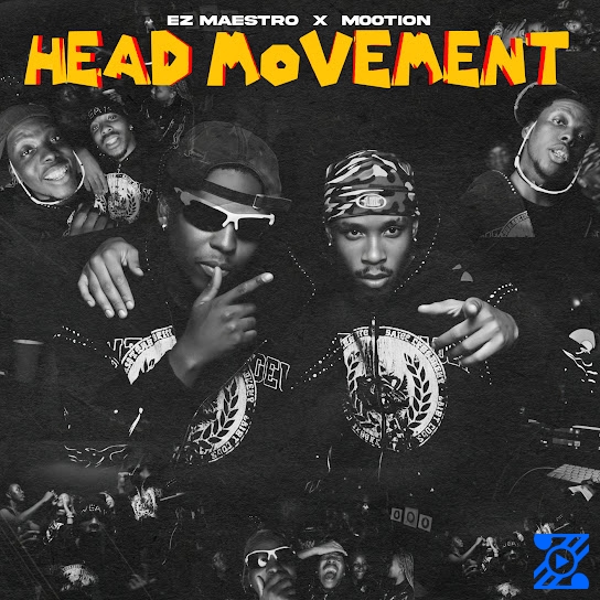 Download Ez Maestro – Head Movement Ft. M00tion (MP3) - ZaMusic