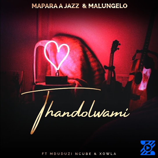 Download Mapara A Jazz – Thandolwami ft Malungelo, Mduduzi Ncube ...