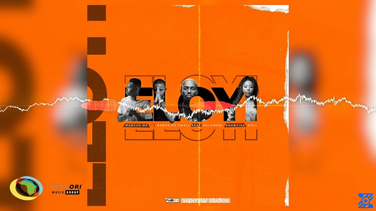 Download Marcus MC & Kabza De Small – Eloyi Ft. Hulumeni, Khanyisa ...