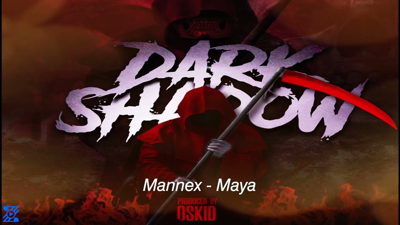 Download Oskid – Maya (Dark Shadow Riddim) Ft Mannex (MP3) - ZaMusic