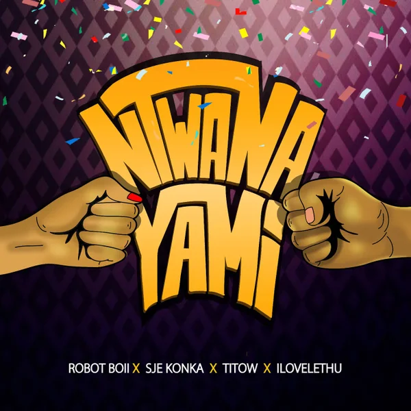 Download Robot Boii – Ntwana Yami Ft. Nhlonipho, Yithi Sonke ...