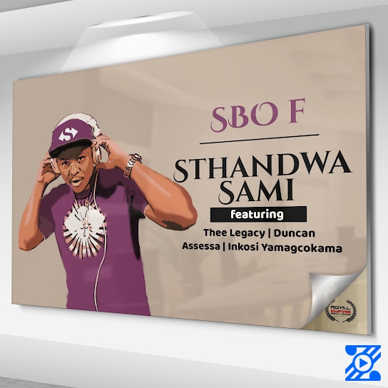 Download Sbo F – Sthandwa Sami Ft Thee Legacy, Duncan, Assessa & Inkosi ...