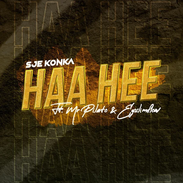 Download Sje Konka – Haa Hee ft. Ego Slimflow & Mr Pilato (MP3) - ZaMusic