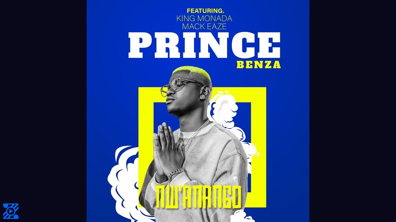 Download Prince Benza - N’WANANGO feat. King Monada & Mackeaze (MP3 ...