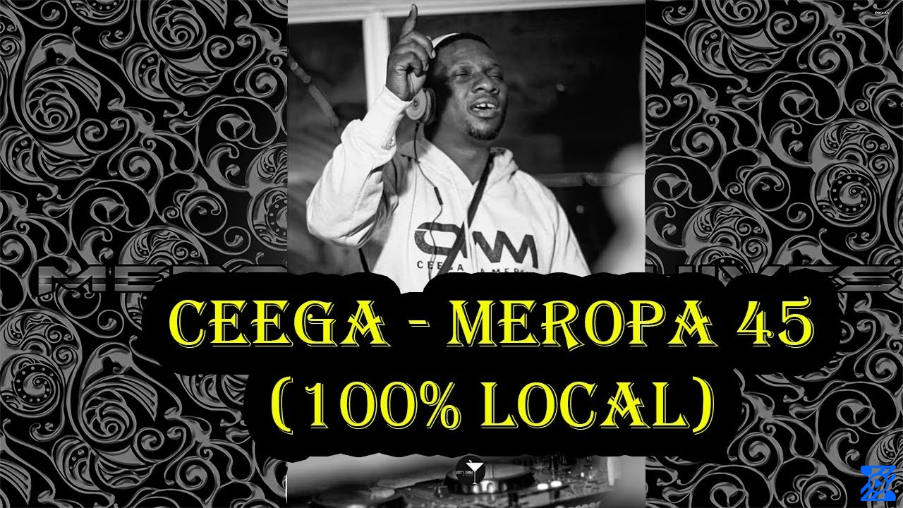 Download Ceega Meropa 45 100 Local Mp3 Zamusic
