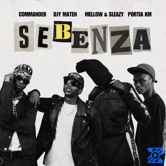 Download Commander – Sebenza ft. Djy Ma'Ten, Mellow & Sleazy & Portia ...