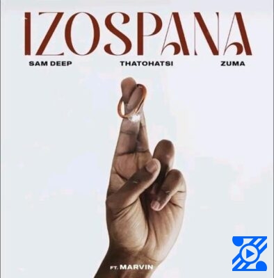 Download Sam Deep – Izospana ft. Thatohatsi, Zuma & Marvin (MP3) - ZaMusic