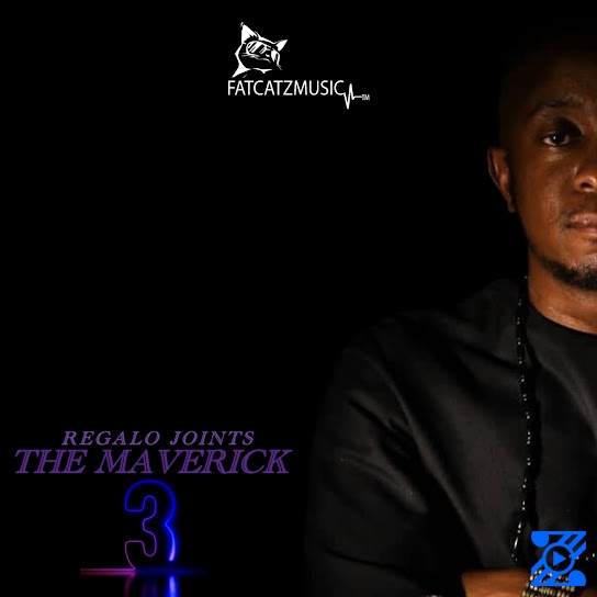 DOWNLOAD: REGALO Joints The MAVERICK 3 Album | Zip & Mp3 - ZaMusic
